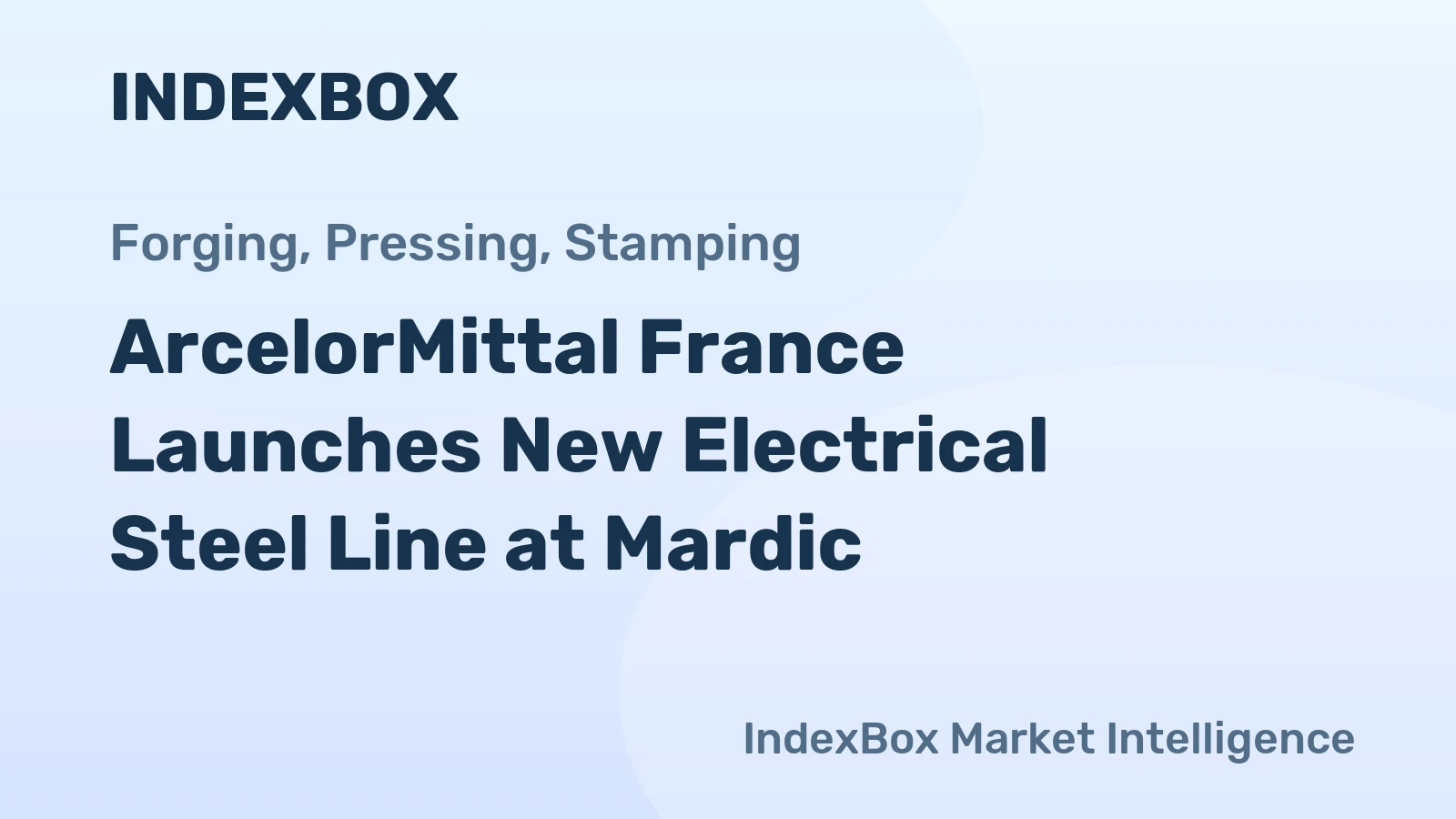 ArcelorMittal France Launches New Electrical Steel Line at Mardic