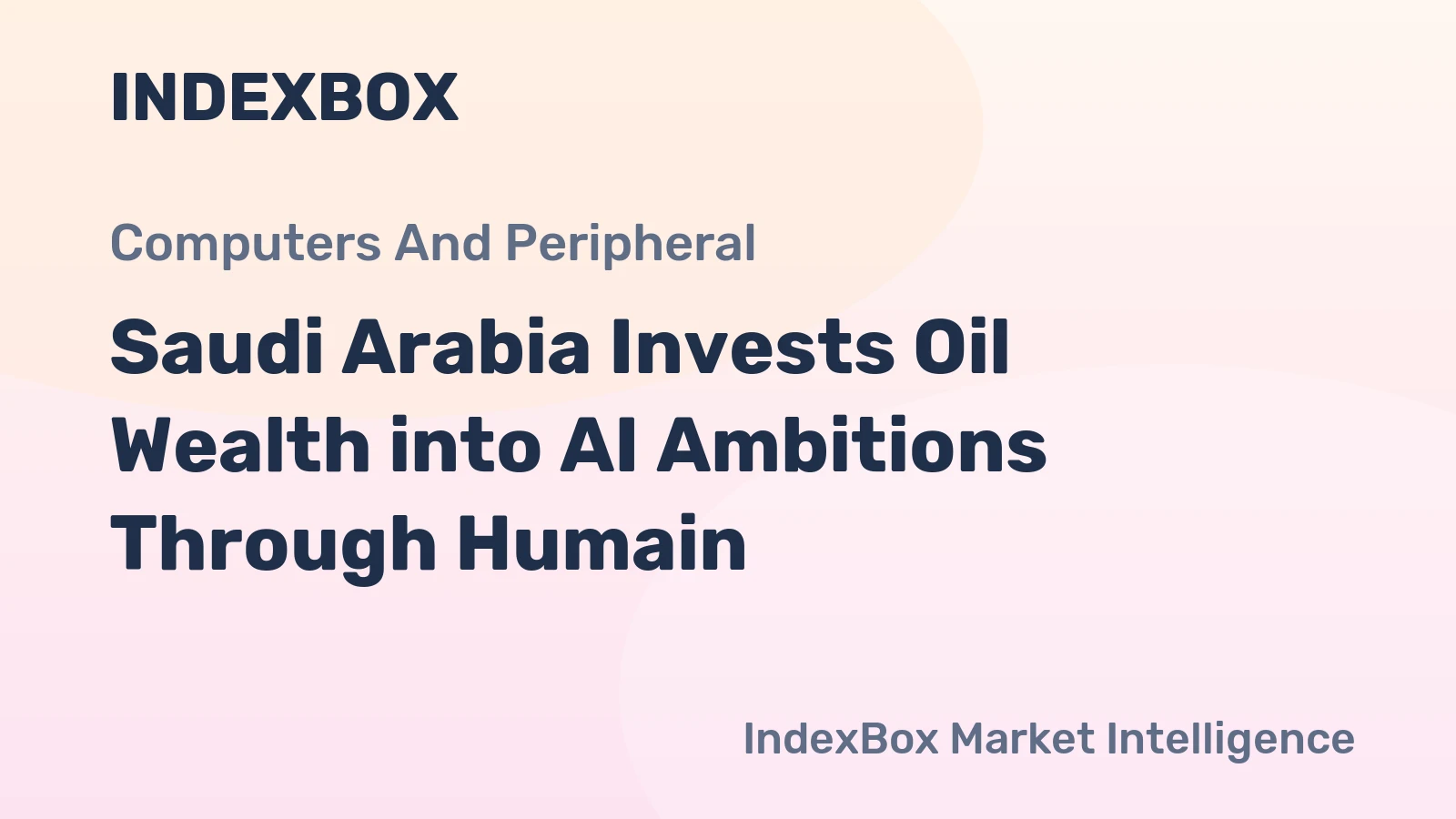 Saudi Arabia Invests Oil Wealth into AI Ambitions Through Humain