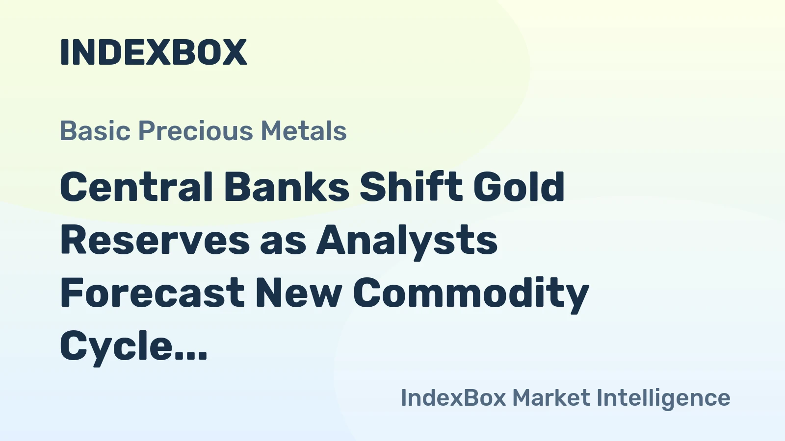 Central Banks Shift Gold Reserves as Analysts Forecast New Commodity Cycle