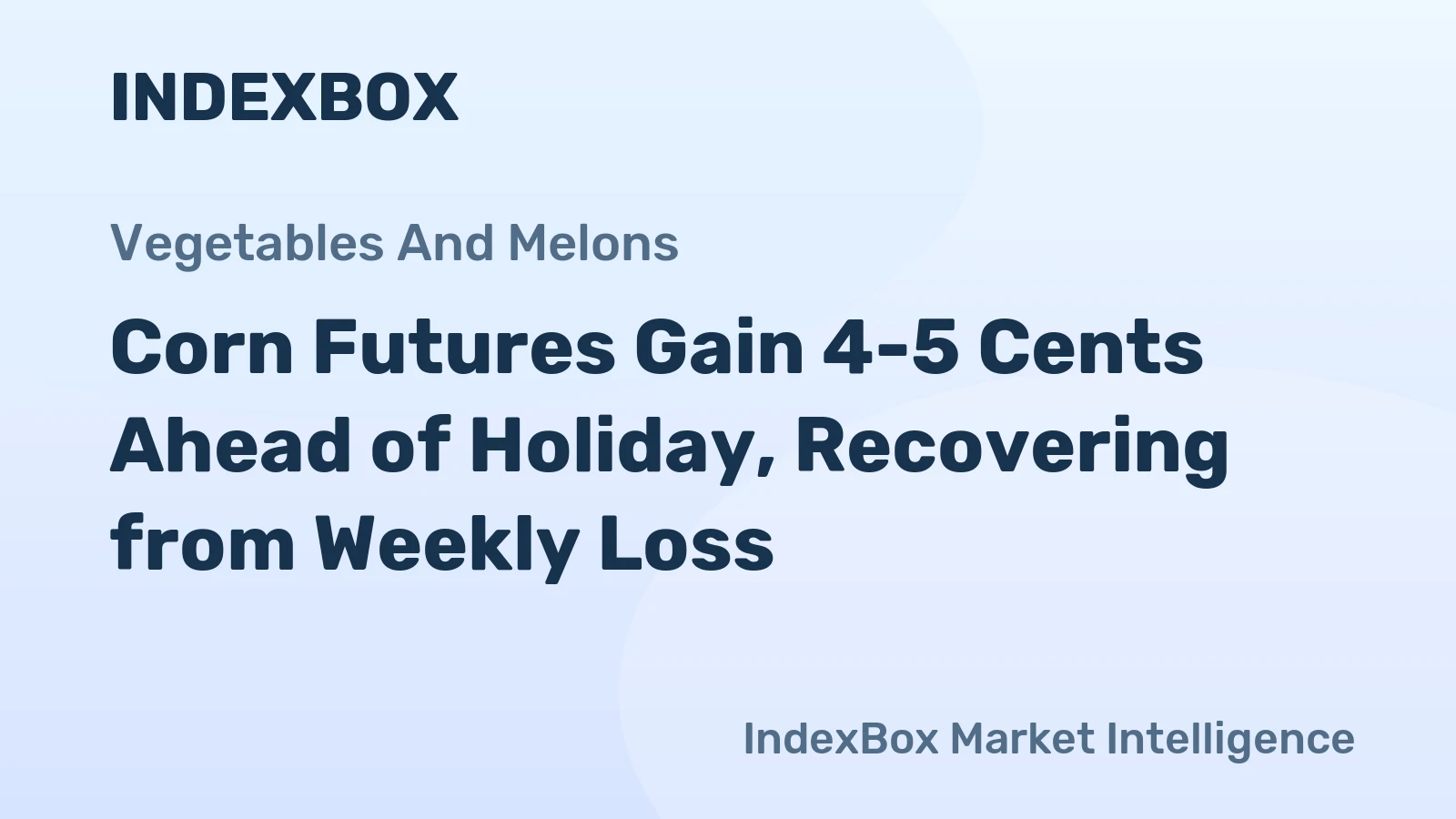 Corn Futures Gain 4-5 Cents Ahead of Holiday, Recovering from Weekly Loss