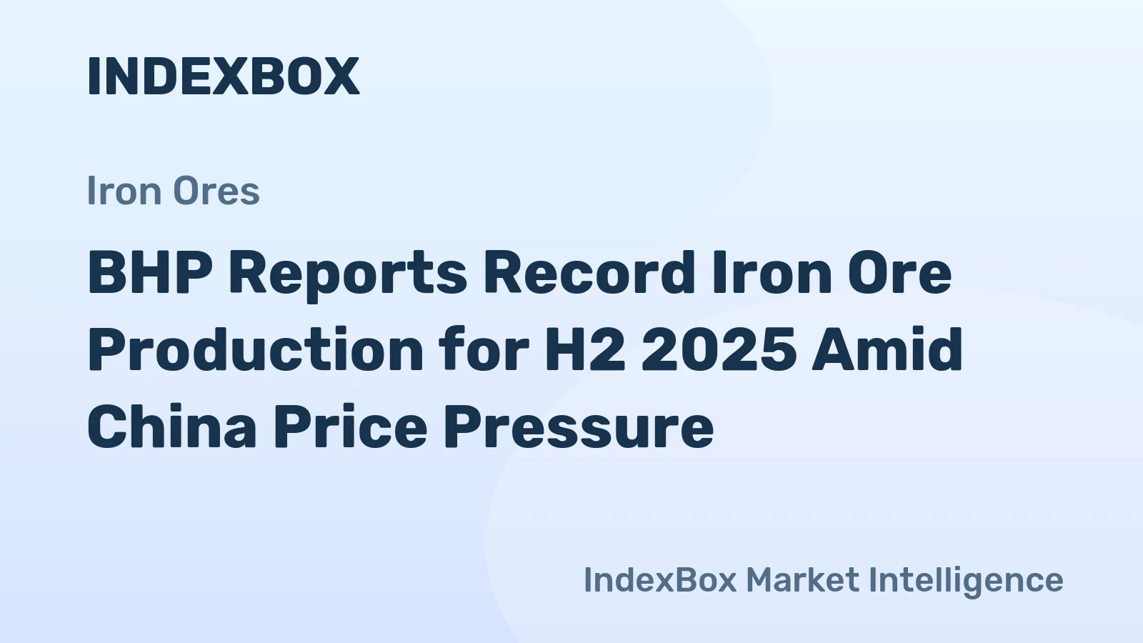 BHP Reports Record Iron Ore Production for H2 2025 Amid China Price Pressure