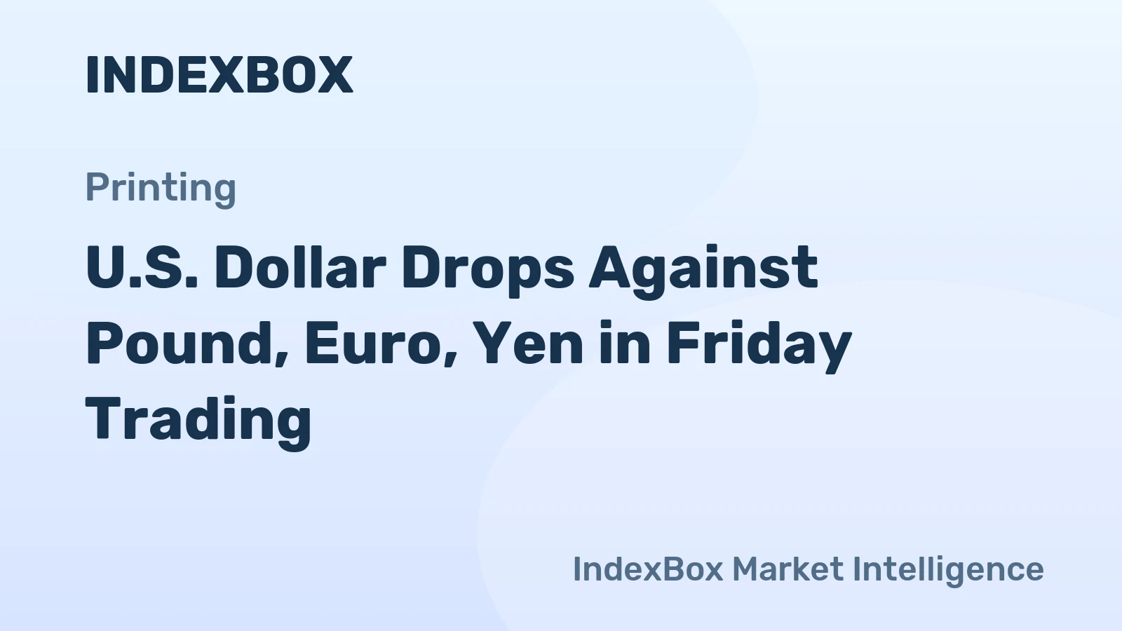 U.S. Dollar Drops Against Pound, Euro, Yen in Friday Trading