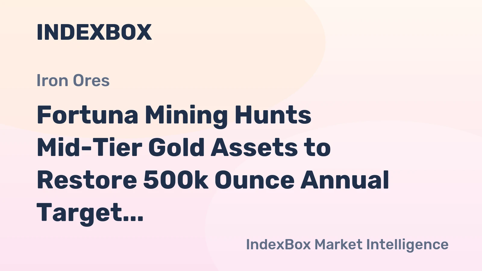 Fortuna Mining Hunts Mid-Tier Gold Assets to Restore 500k Ounce Annual Target