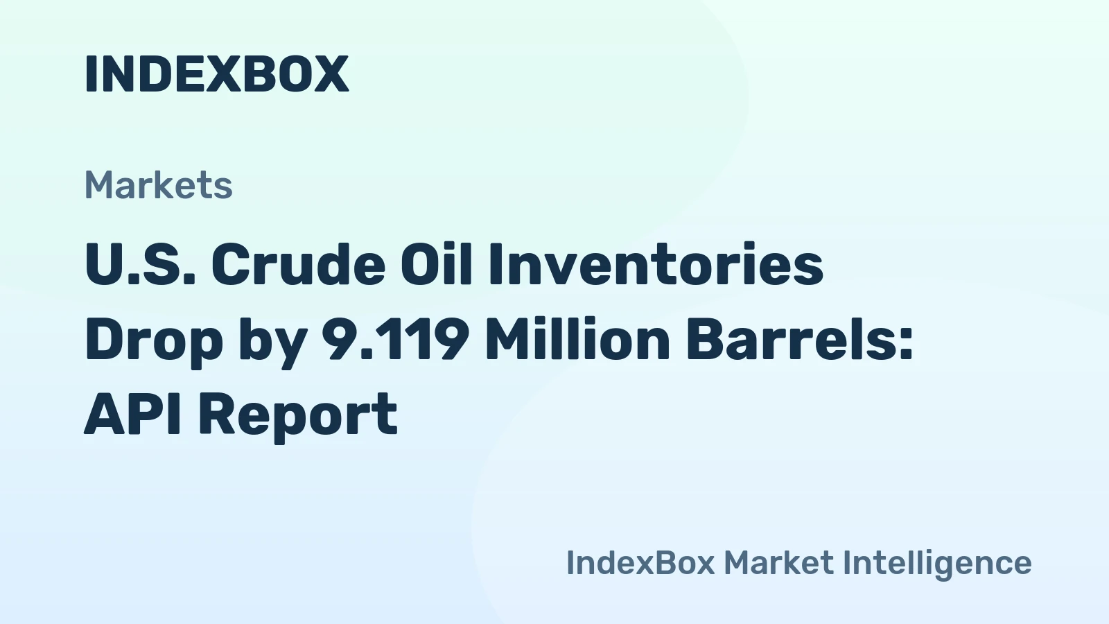 U.S. Crude Oil Inventories Drop by 9.119 Million Barrels: API Report