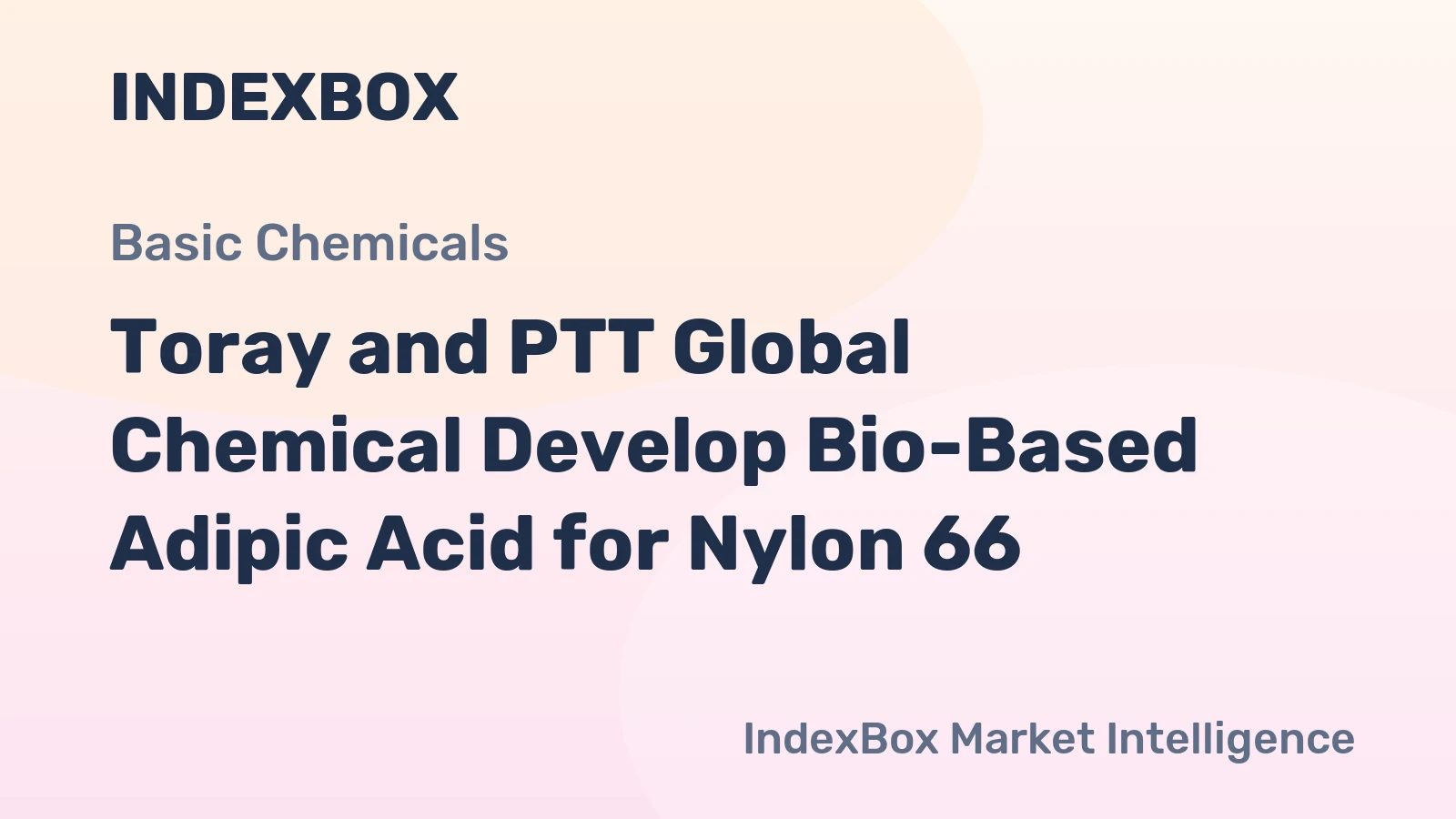 Toray and PTT Global Chemical Develop Bio-Based Adipic Acid for Nylon 66