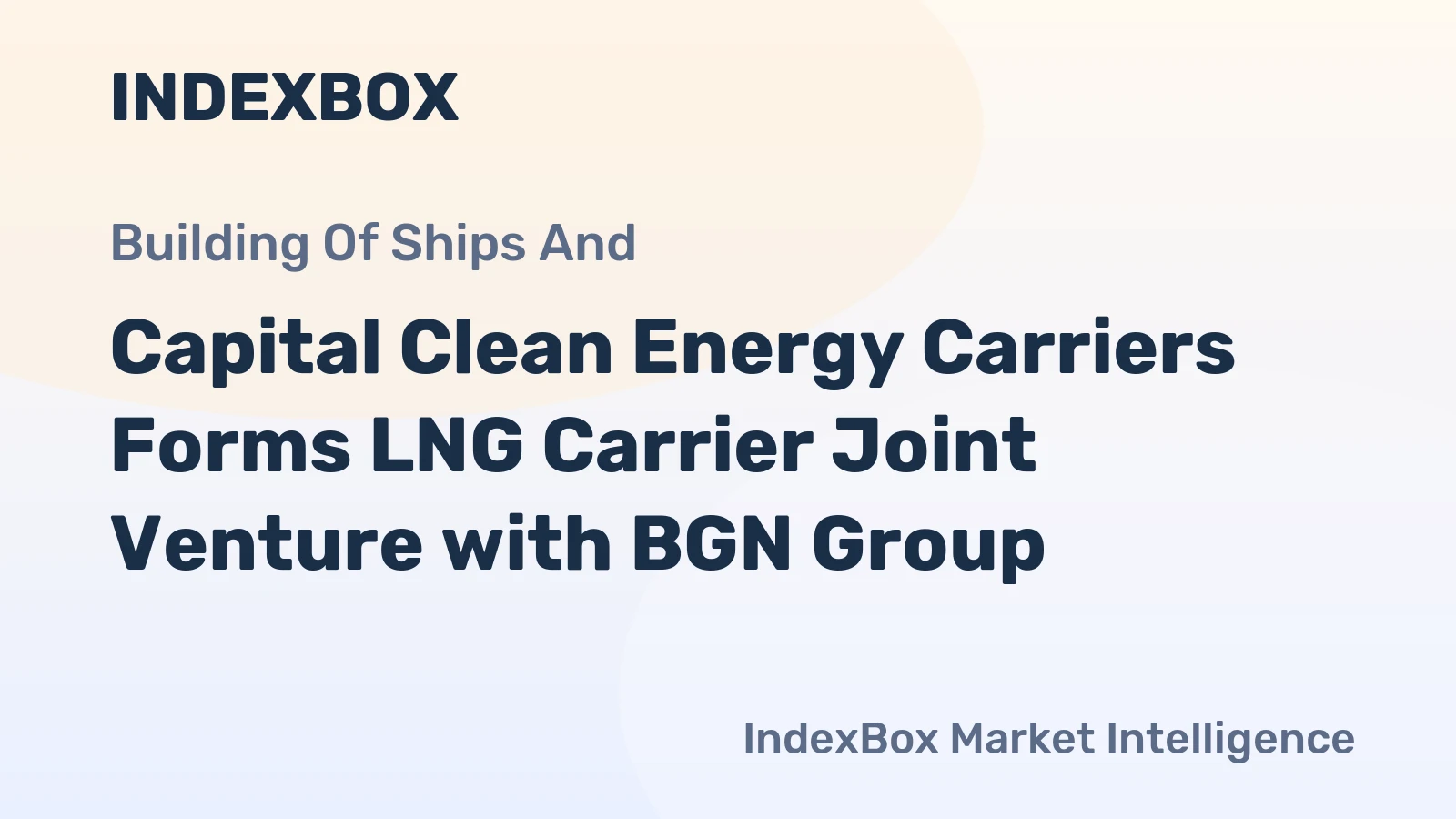 Capital Clean Energy Carriers Forms LNG Carrier Joint Venture with BGN Group