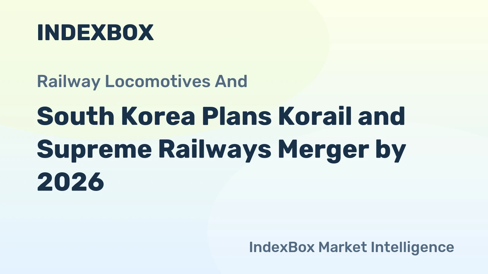 South Korea Plans Korail and Supreme Railways Merger by 2026