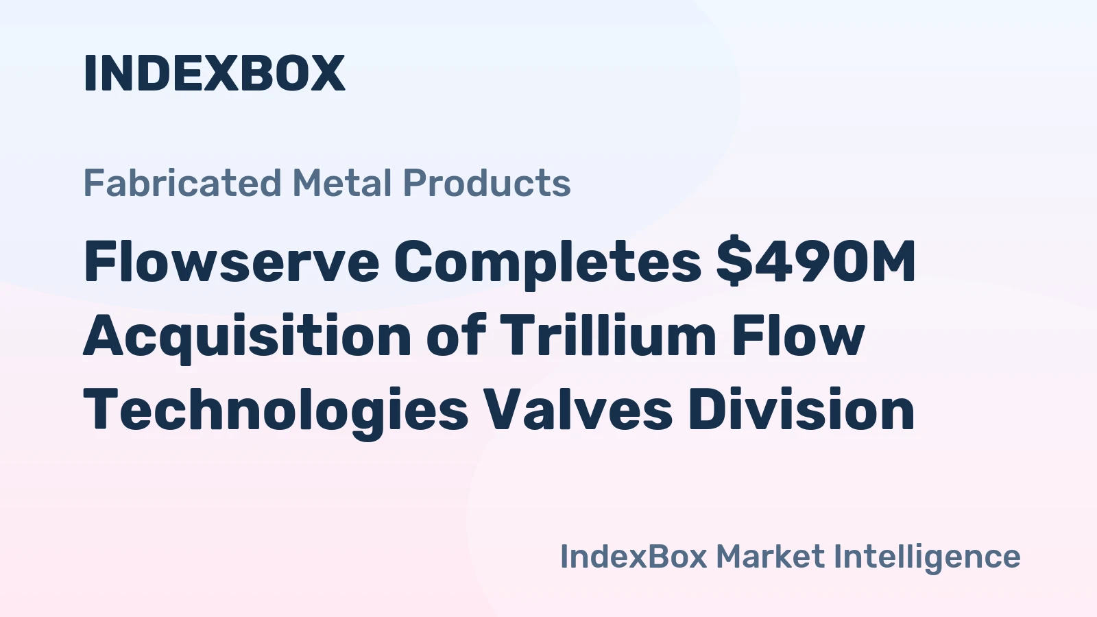 Flowserve Completes $490M Acquisition of Trillium Flow Technologies Valves Division