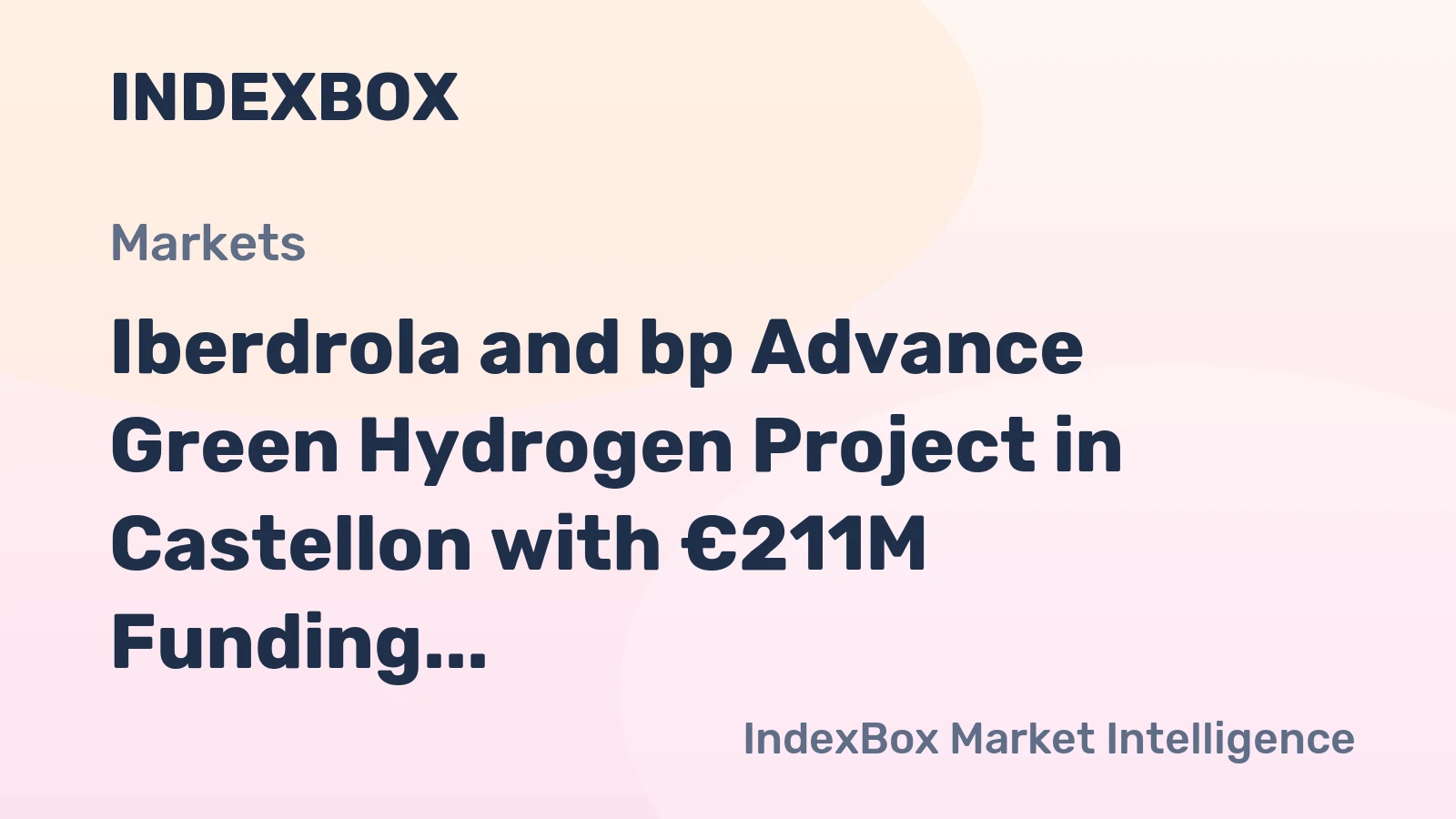 Iberdrola and bp Advance Green Hydrogen Project in Castellon with €211M Funding