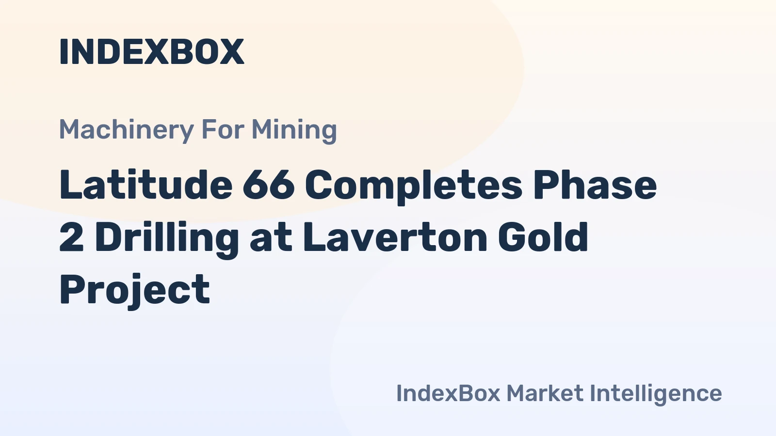 Latitude 66 Completes Phase 2 Drilling at Laverton Gold Project