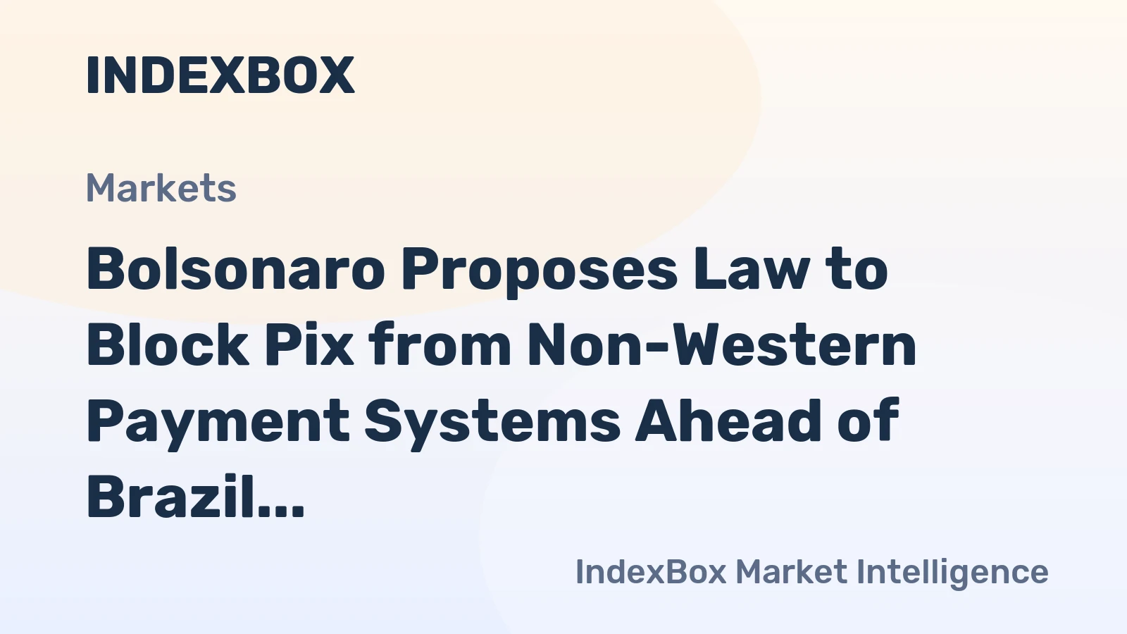 Bolsonaro Proposes Law to Block Pix from Non-Western Payment Systems Ahead of Brazil Election