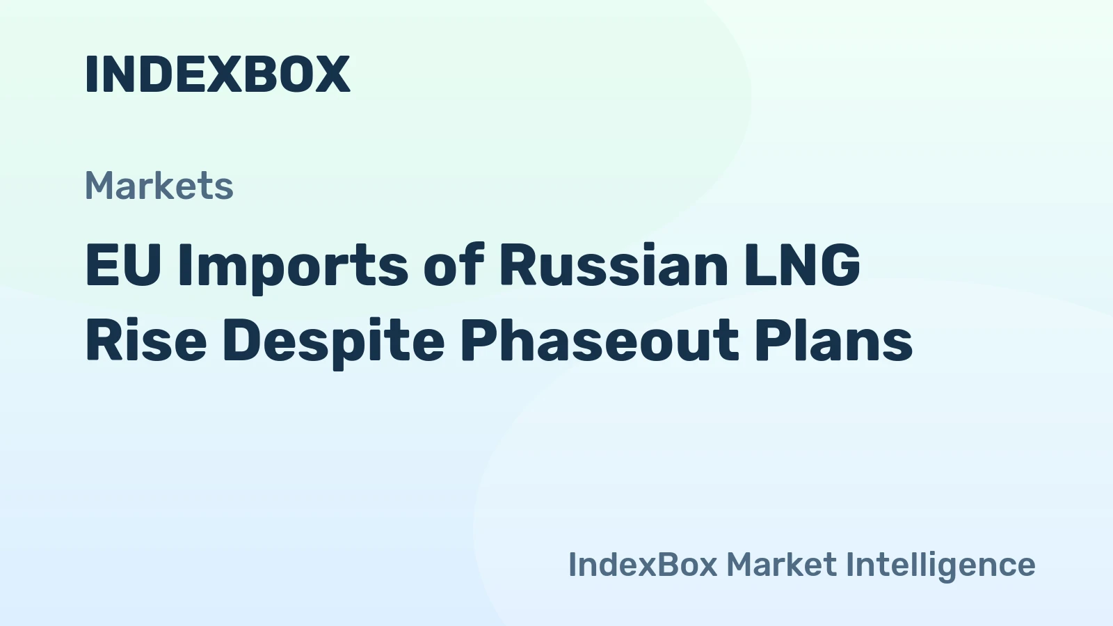 EU Imports of Russian LNG Rise Despite Phaseout Plans