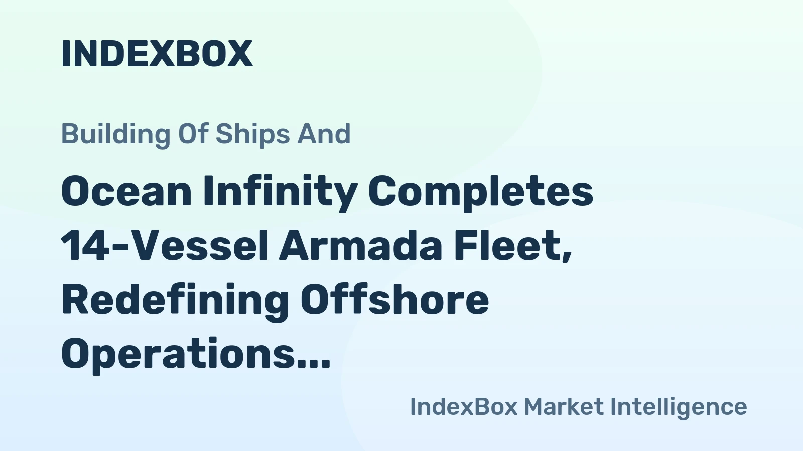 Ocean Infinity Completes 14-Vessel Armada Fleet, Redefining Offshore Operations