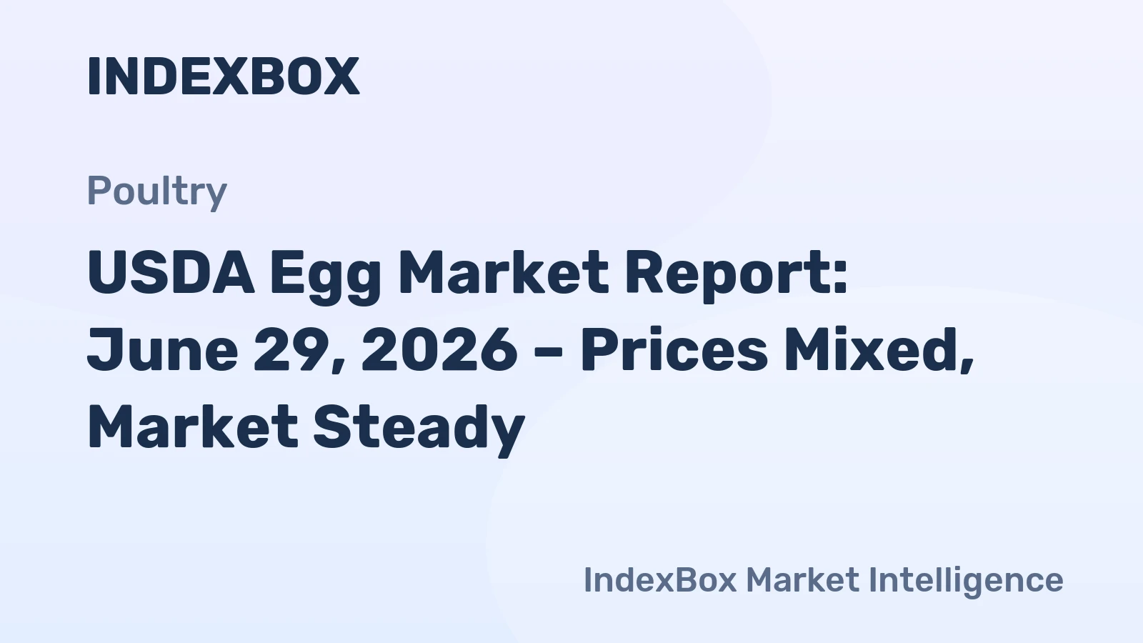 USDA Egg Market Report: June 29, 2026 – Prices Mixed, Market Steady