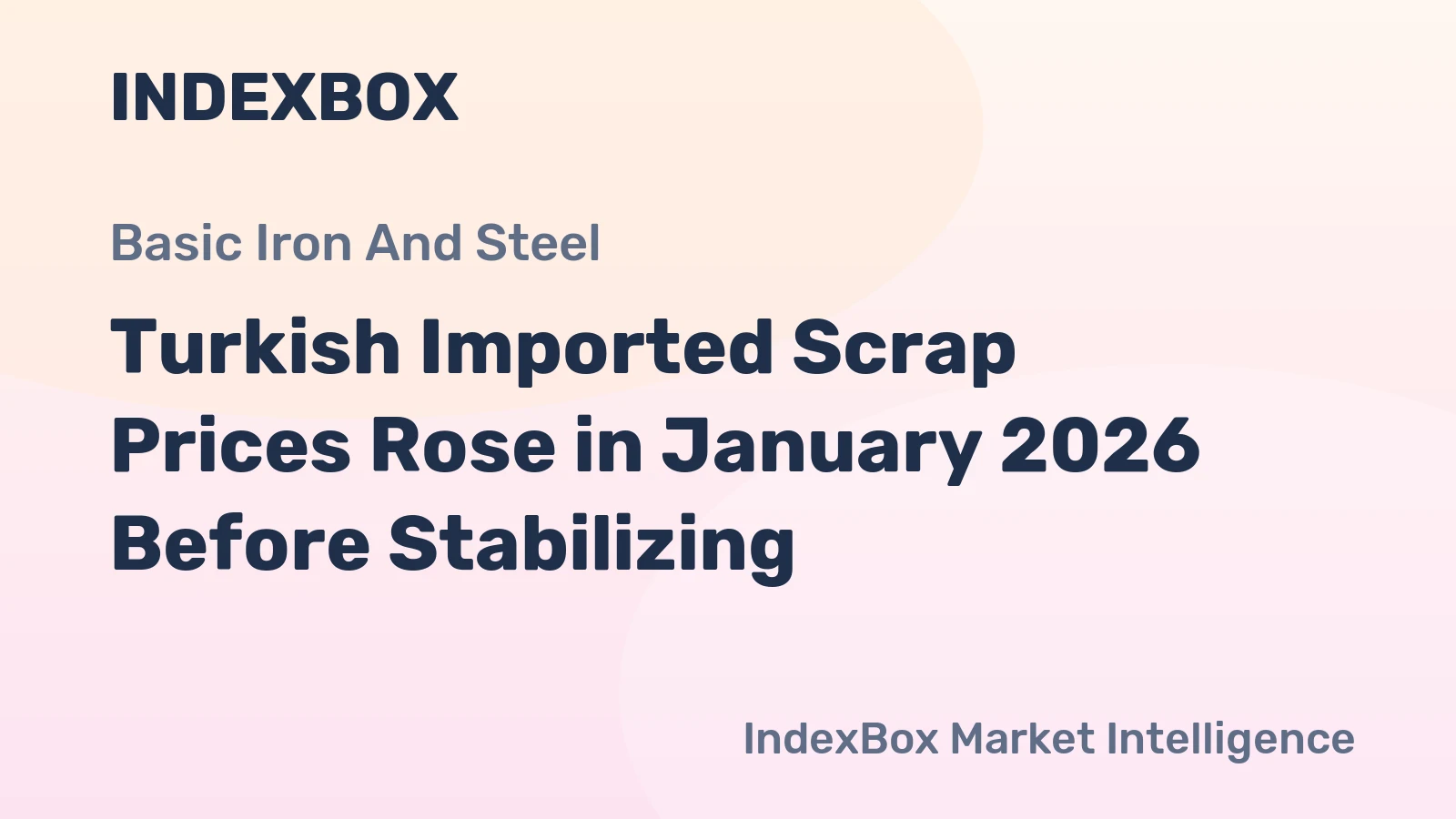 Turkish Imported Scrap Prices Rose in January 2026 Before Stabilizing