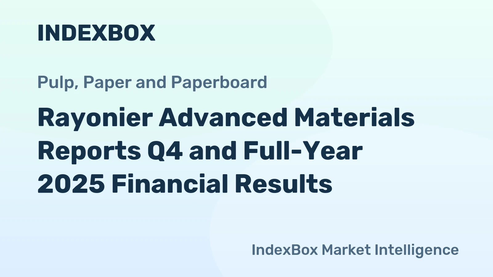 Rayonier Advanced Materials Reports Q4 and Full-Year 2025 Financial Results