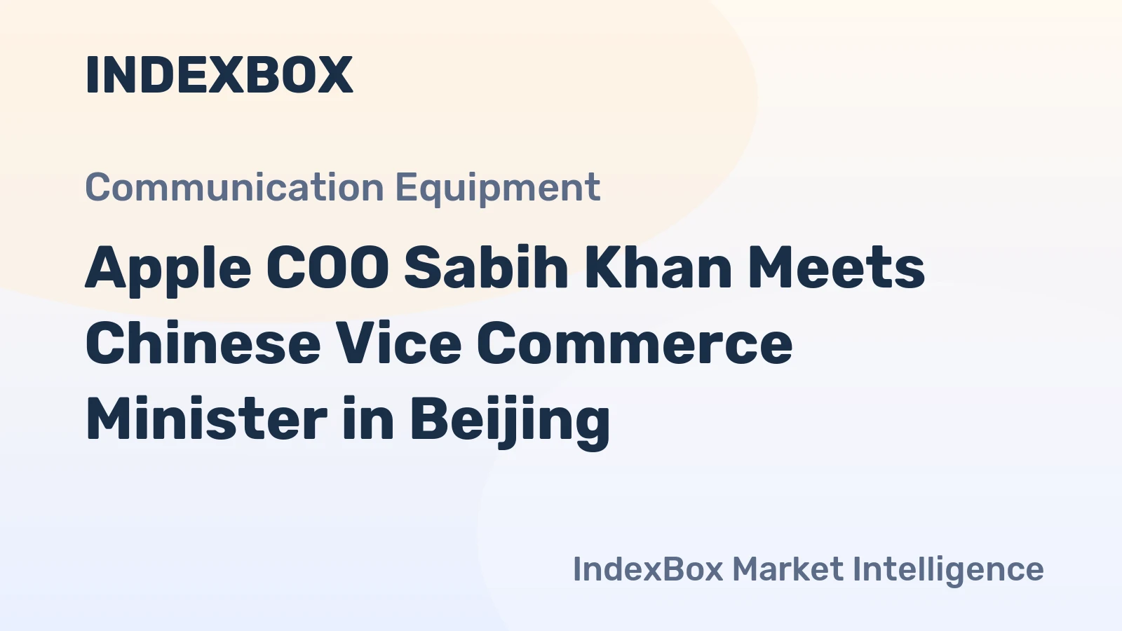 Apple COO Sabih Khan Meets Chinese Vice Commerce Minister in Beijing