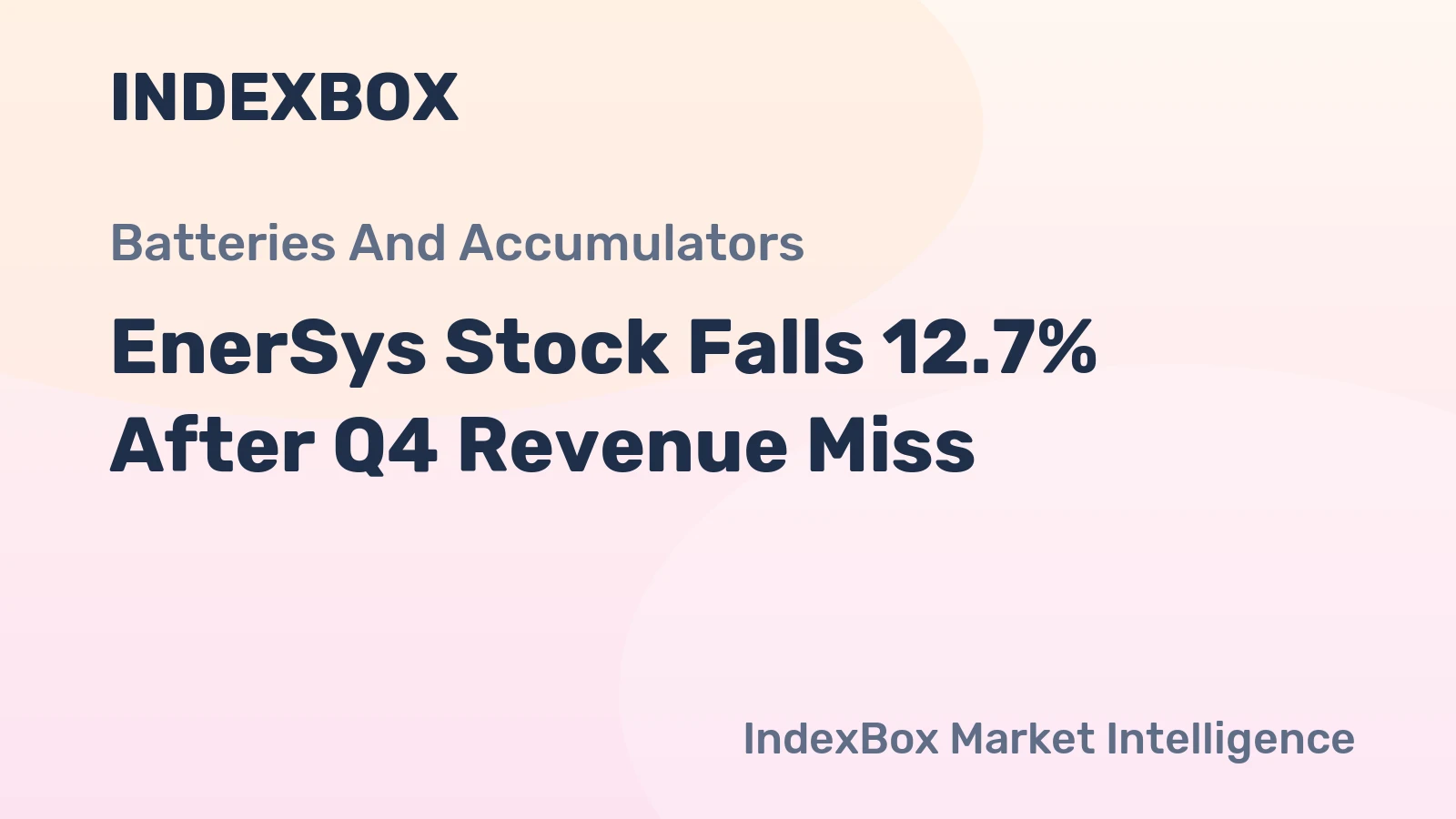 EnerSys Stock Falls 12.7% After Q4 Revenue Miss