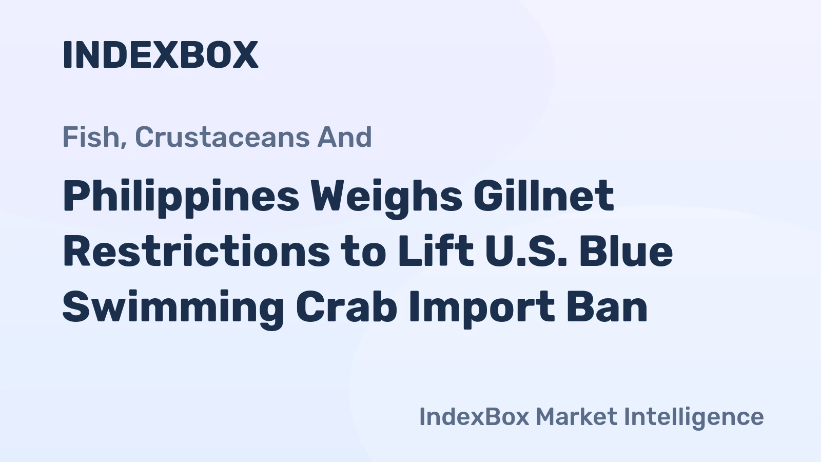 Philippines Weighs Gillnet Restrictions to Lift U.S. Blue Swimming Crab Import Ban