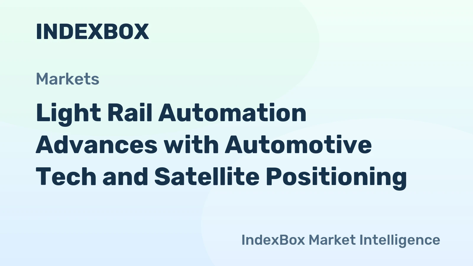 Light Rail Automation Advances with Automotive Tech and Satellite Positioning