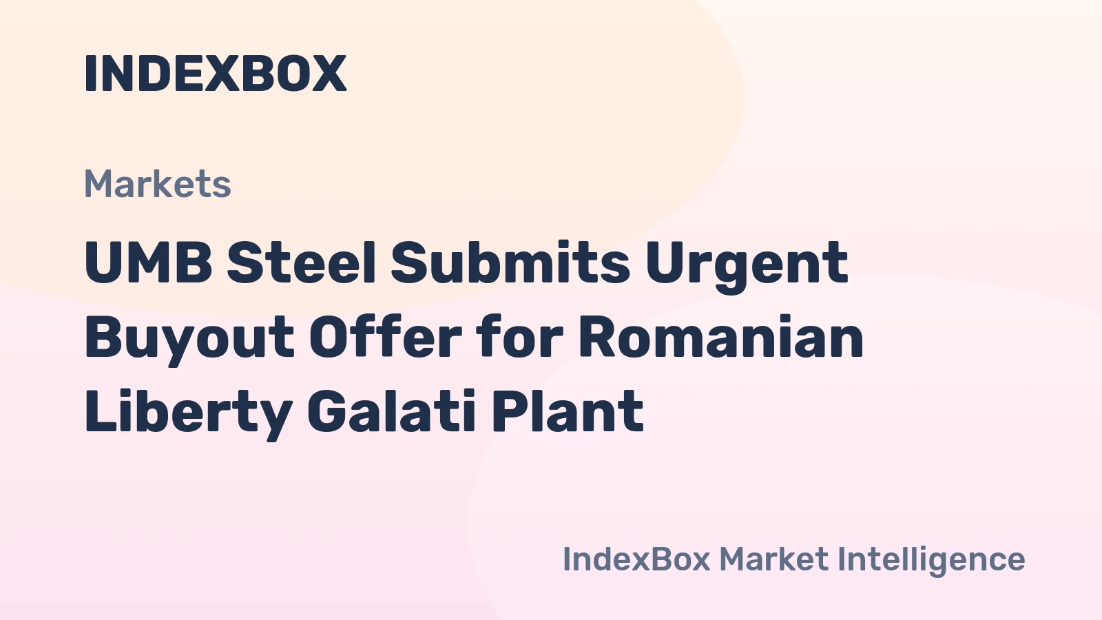 UMB Steel Submits Urgent Buyout Offer for Romanian Liberty Galati Plant