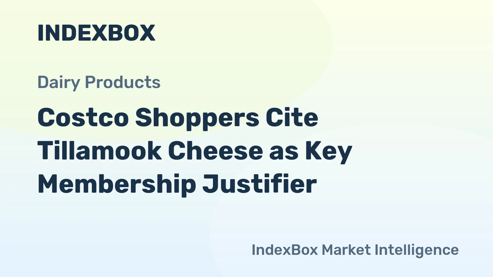 Costco Shoppers Cite Tillamook Cheese as Key Membership Justifier