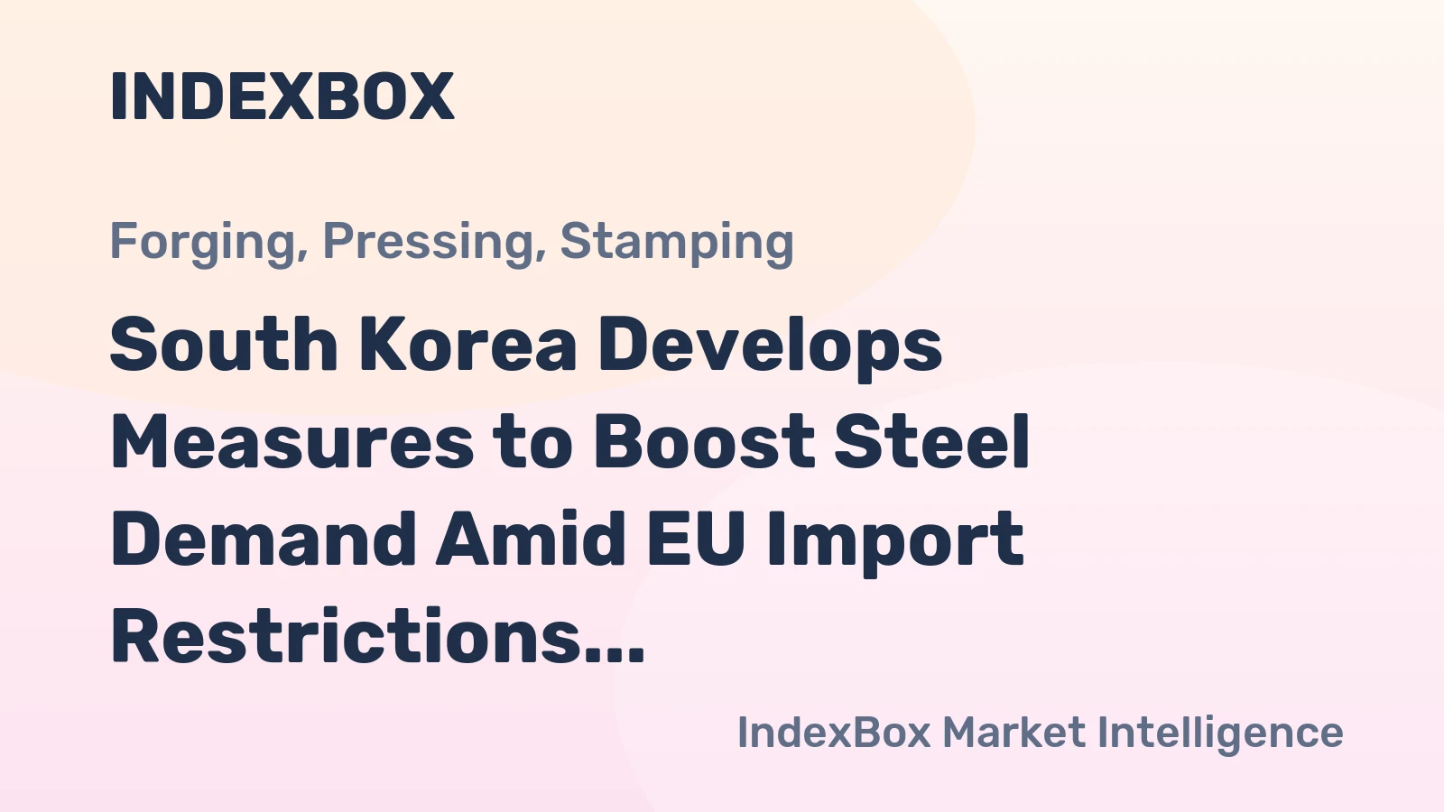 South Korea Develops Measures to Boost Steel Demand Amid EU Import Restrictions