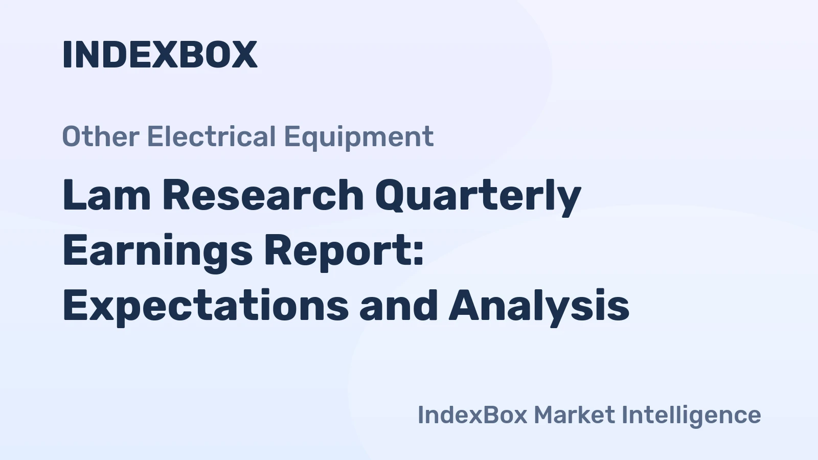 Lam Research Quarterly Earnings Report: Expectations and Analysis