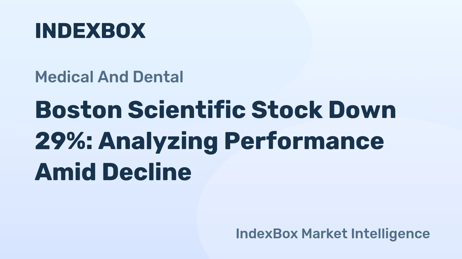 Boston Scientific Stock Down 29%: Analyzing Performance Amid Decline