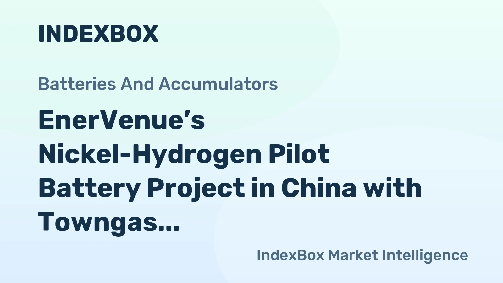 EnerVenue’s Nickel-Hydrogen Pilot Battery Project in China with Towngas