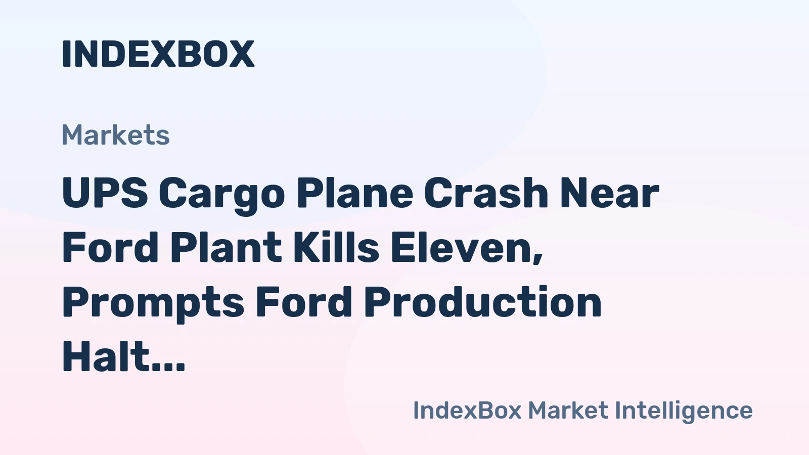 UPS Cargo Plane Crash Near Ford Plant Kills Eleven, Prompts Ford Production Halt