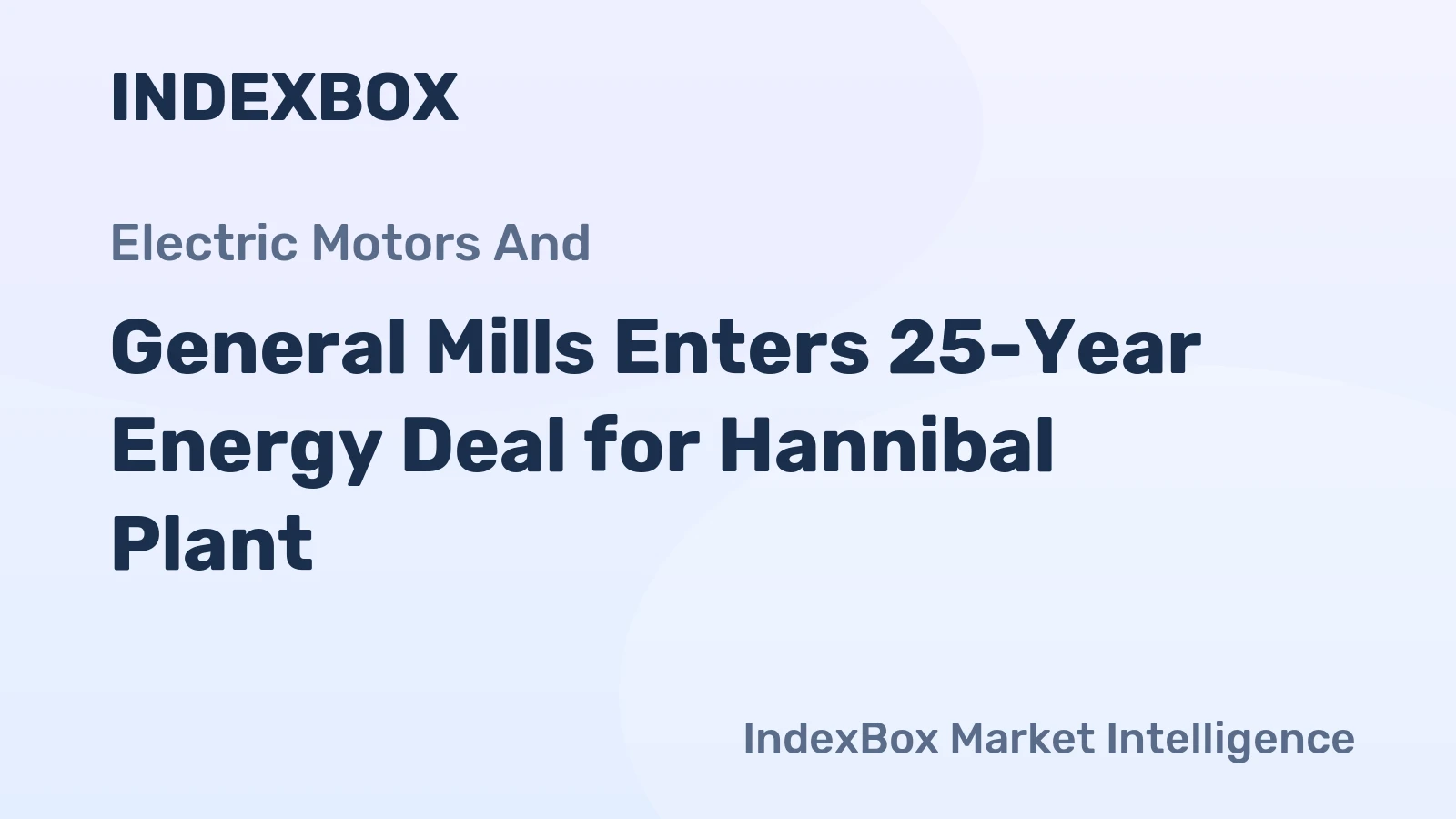 General Mills Enters 25-Year Energy Deal for Hannibal Plant