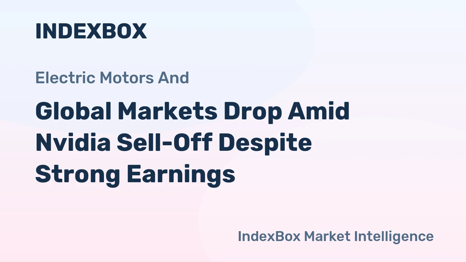 Global Markets Drop Amid Nvidia Sell-Off Despite Strong Earnings