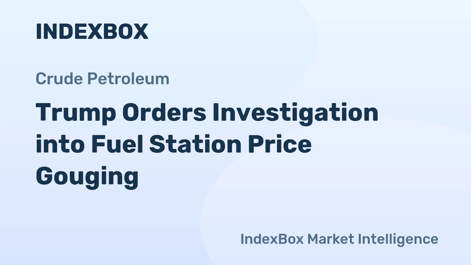 Trump Orders Investigation into Fuel Station Price Gouging