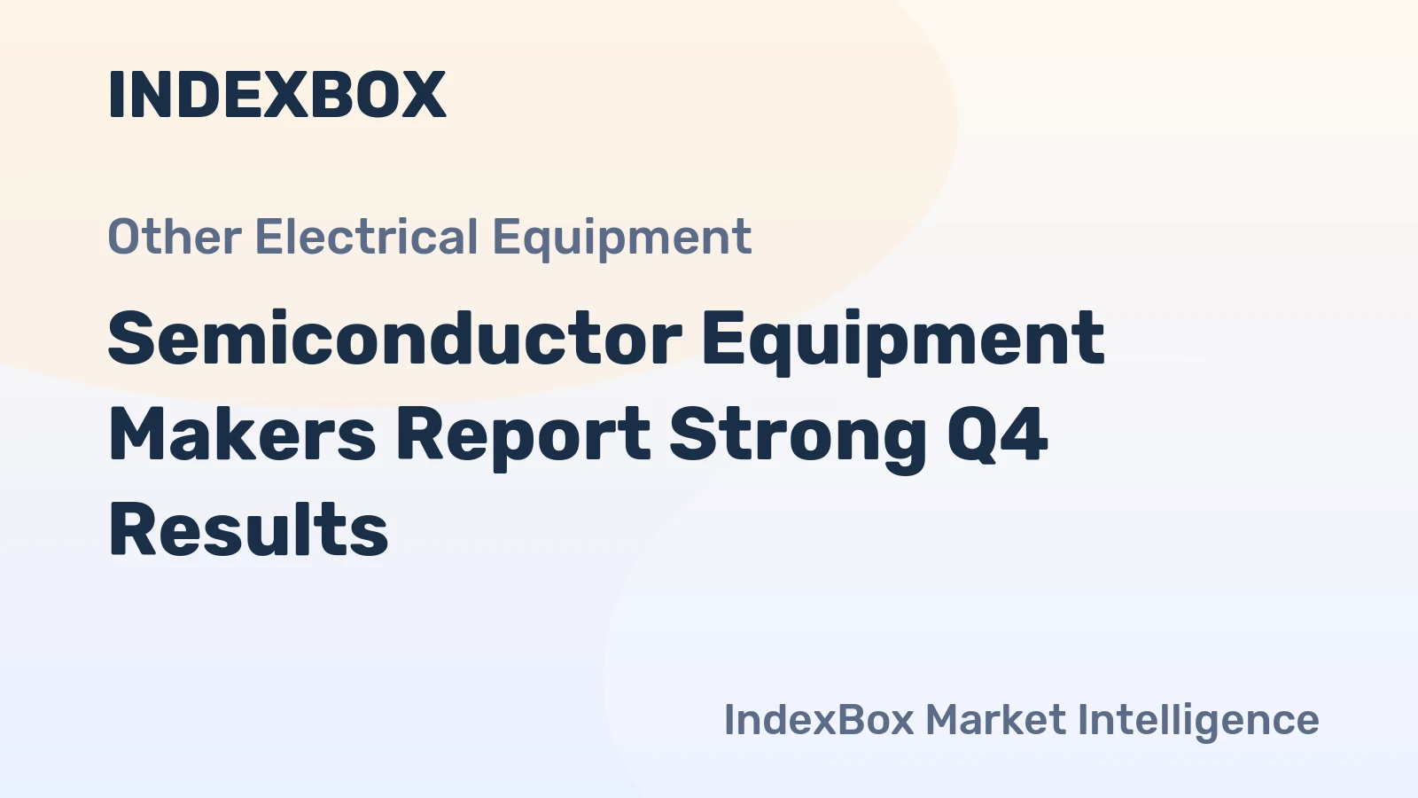 Semiconductor Equipment Makers Report Strong Q4 Results
