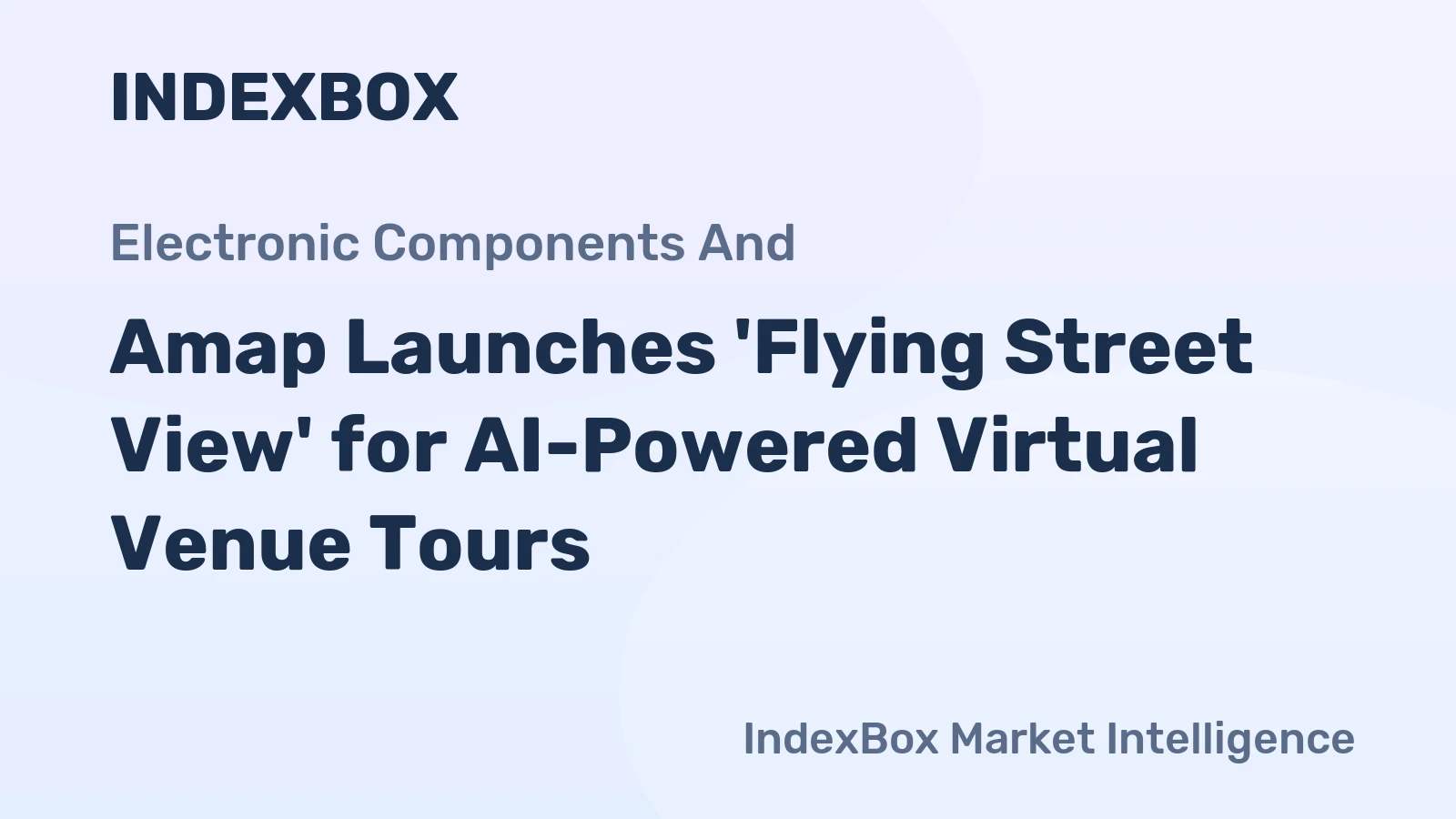 Amap Launches 'Flying Street View' for AI-Powered Virtual Venue Tours