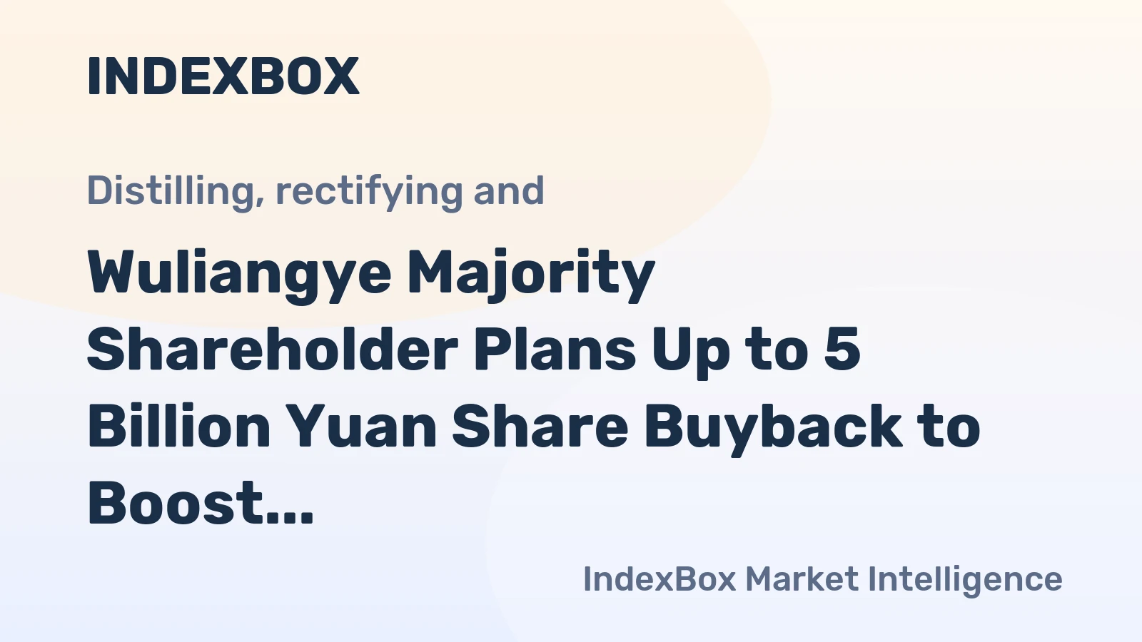 Wuliangye Majority Shareholder Plans Up to 5 Billion Yuan Share Buyback to Boost Confidence