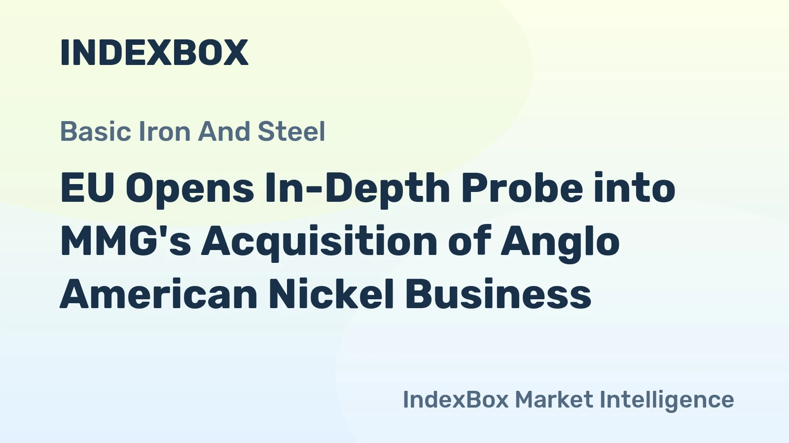 EU Opens In-Depth Probe into MMG's Acquisition of Anglo American Nickel Business