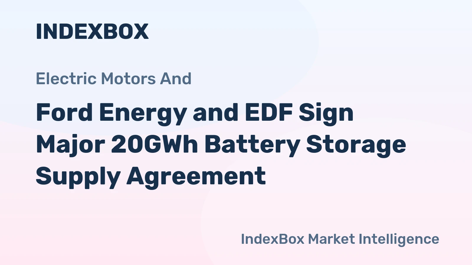 Ford Energy and EDF Sign Major 20GWh Battery Storage Supply Agreement