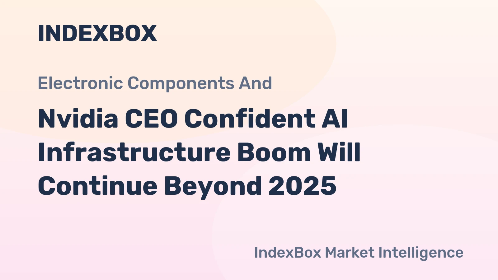 Nvidia CEO Confident AI Infrastructure Boom Will Continue Beyond 2025