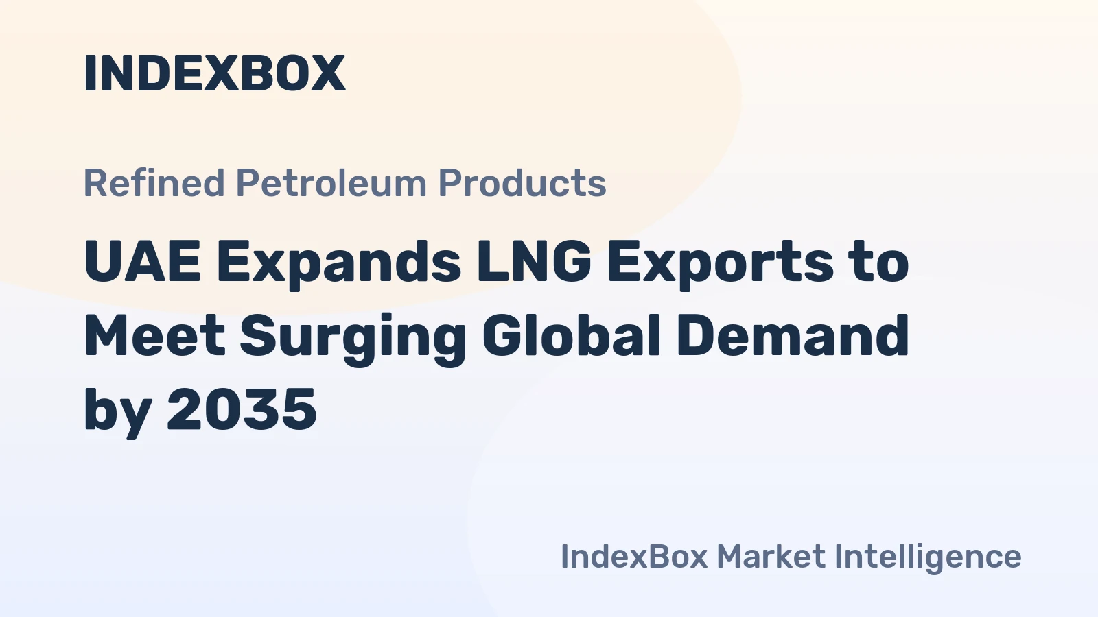 UAE Expands LNG Exports to Meet Surging Global Demand by 2035