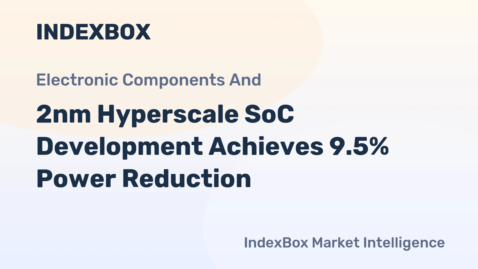 2nm Hyperscale SoC Development Achieves 9.5% Power Reduction
