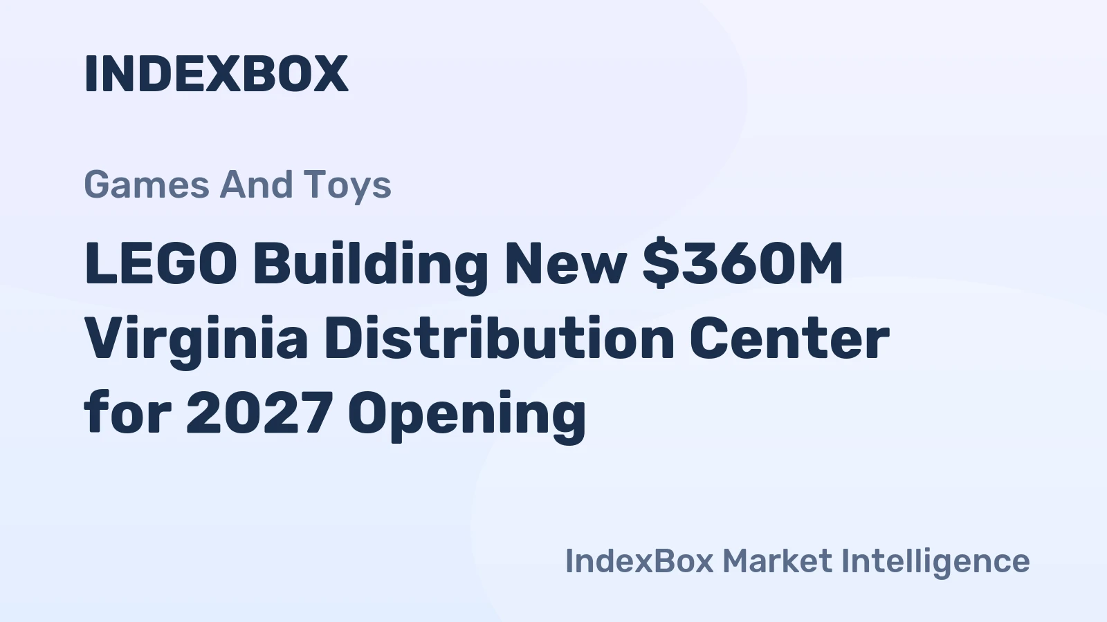 LEGO Building New $360M Virginia Distribution Center for 2027 Opening