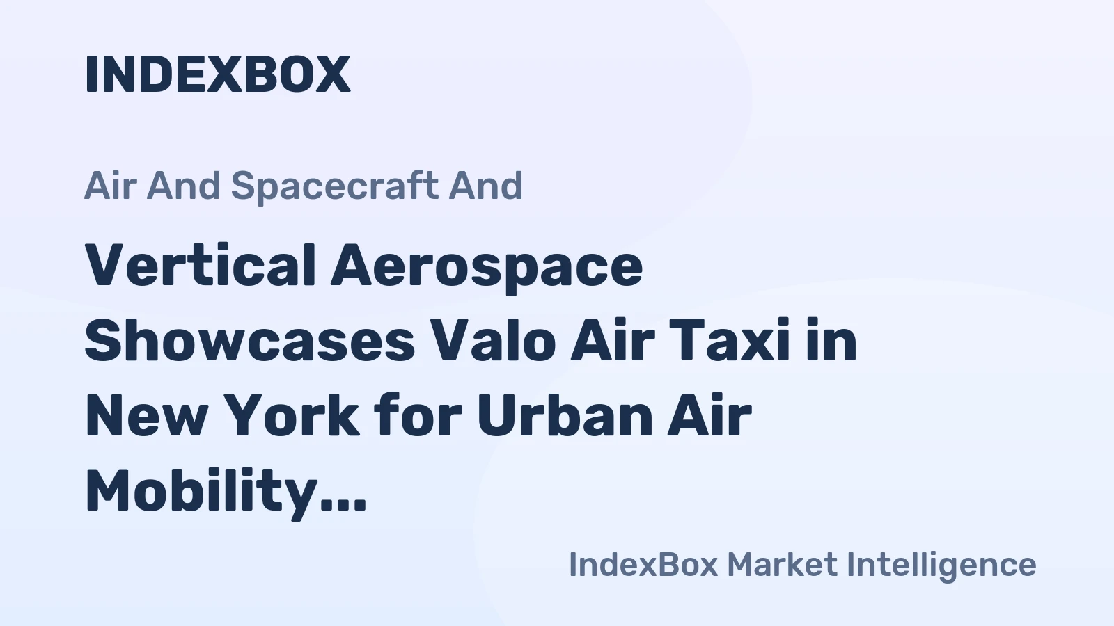 Vertical Aerospace Showcases Valo Air Taxi in New York for Urban Air Mobility