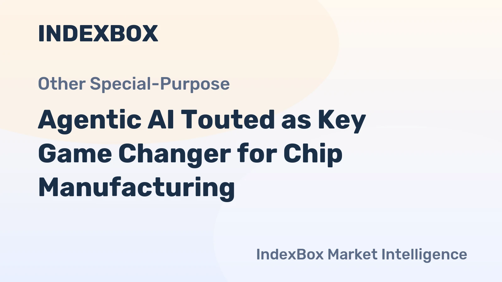 Agentic AI Touted as Key Game Changer for Chip Manufacturing
