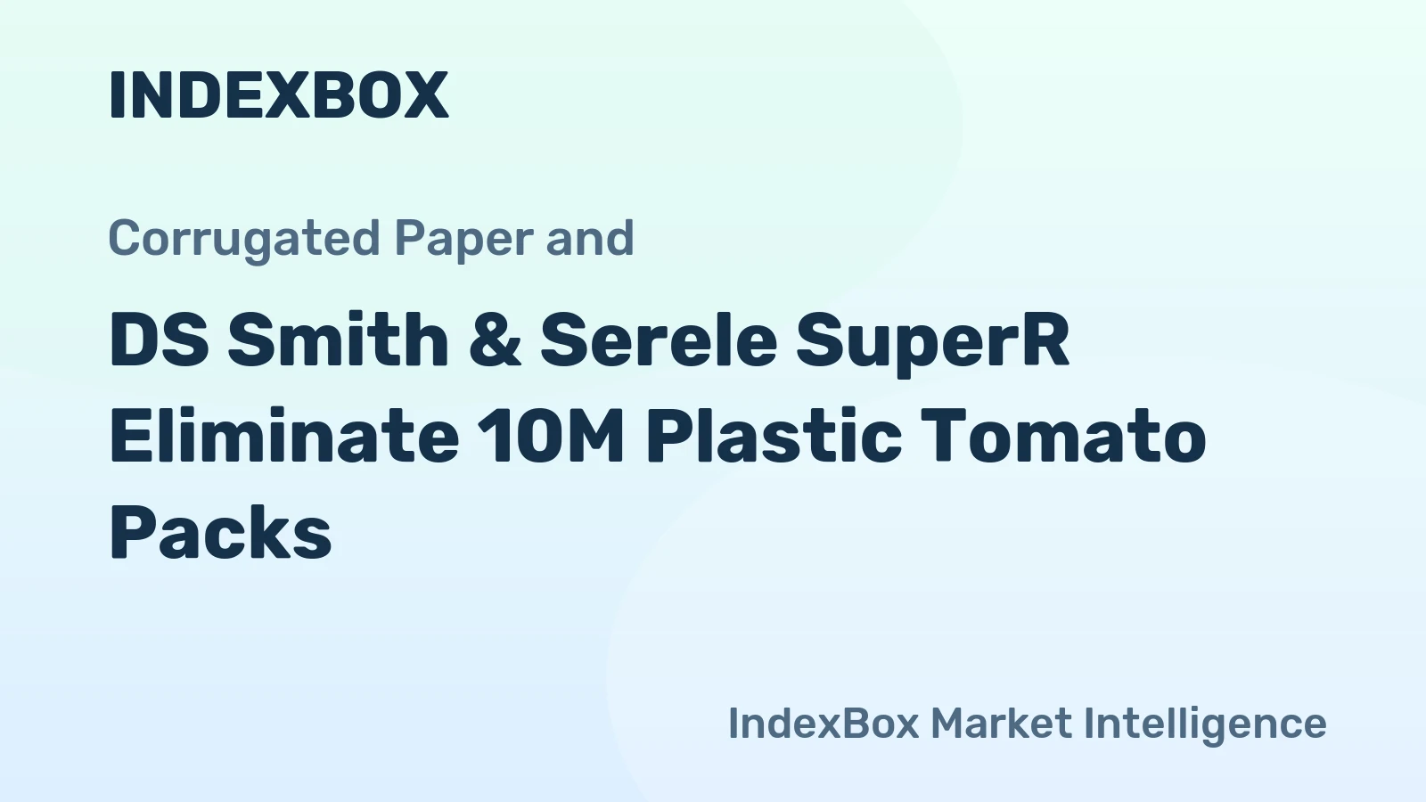 DS Smith & Serele SuperR Eliminate 10M Plastic Tomato Packs