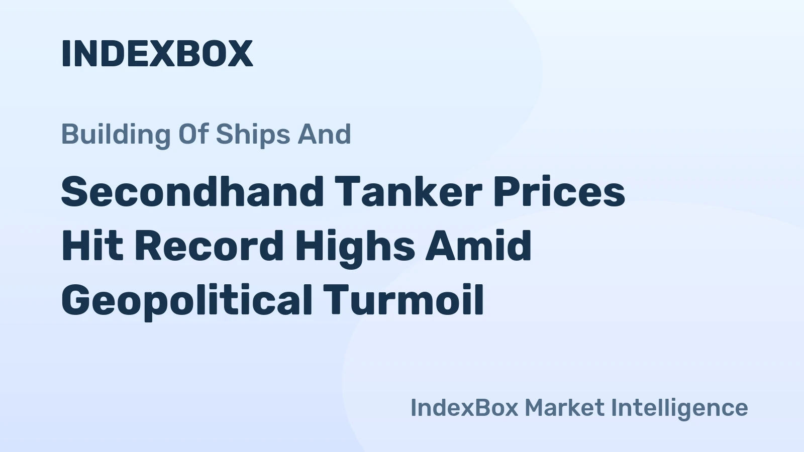 Secondhand Tanker Prices Hit Record Highs Amid Geopolitical Turmoil