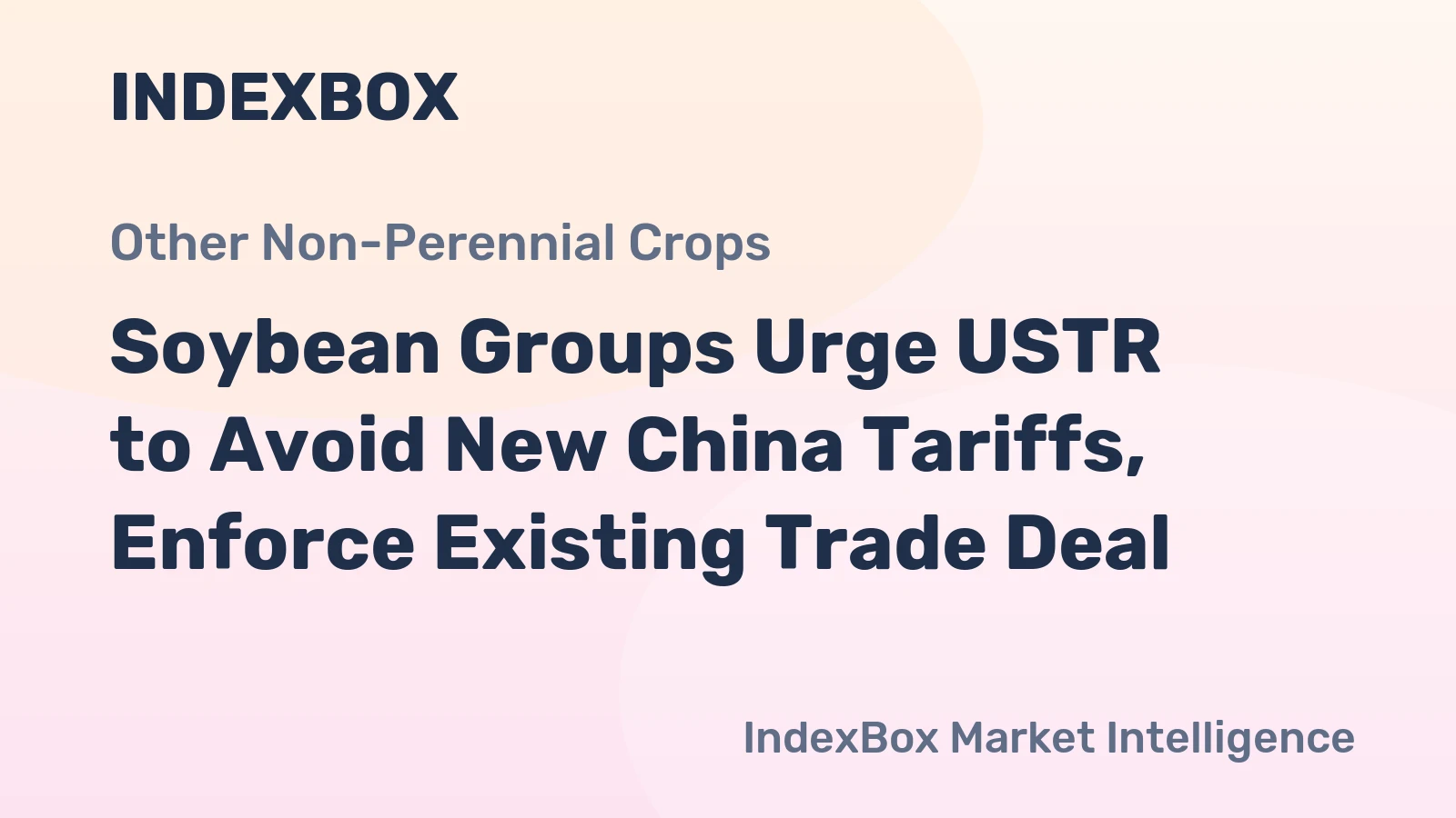 Soybean Groups Urge USTR to Avoid New China Tariffs, Enforce Existing Trade Deal