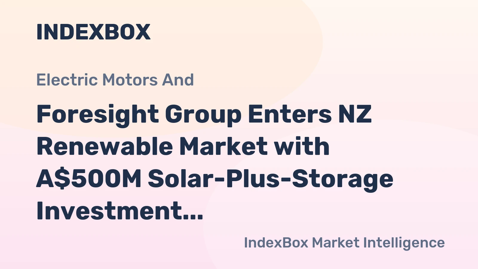 Foresight Group Enters NZ Renewable Market with A$500M Solar-Plus-Storage Investment