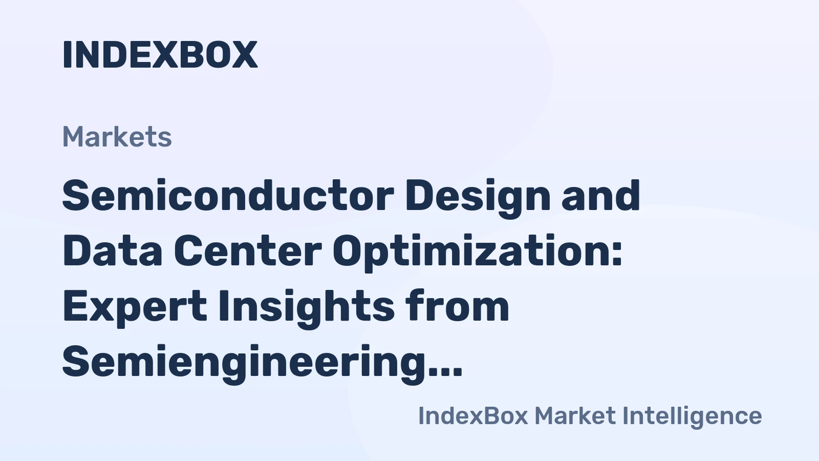 Semiconductor Design and Data Center Optimization: Expert Insights from Semiengineering Roundup